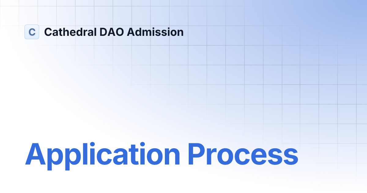 Application Process | Cathedral DAO Admission